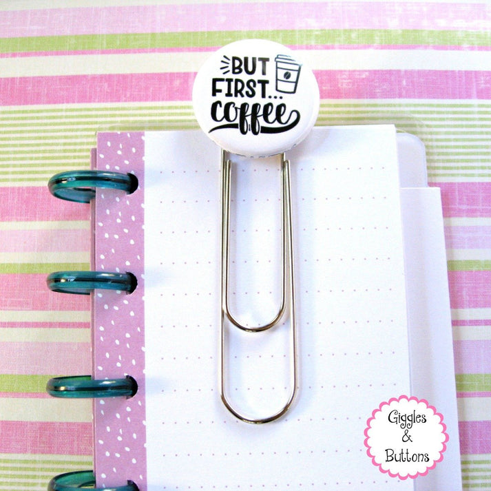 But First Coffee - Button Paper Clip - Planner, Bookmark, Journal ...
